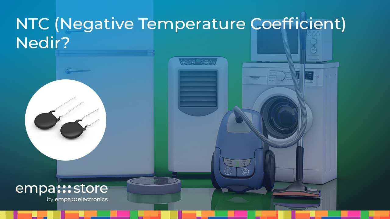 NTC (Negative Temperature Coefficient) Nedir?